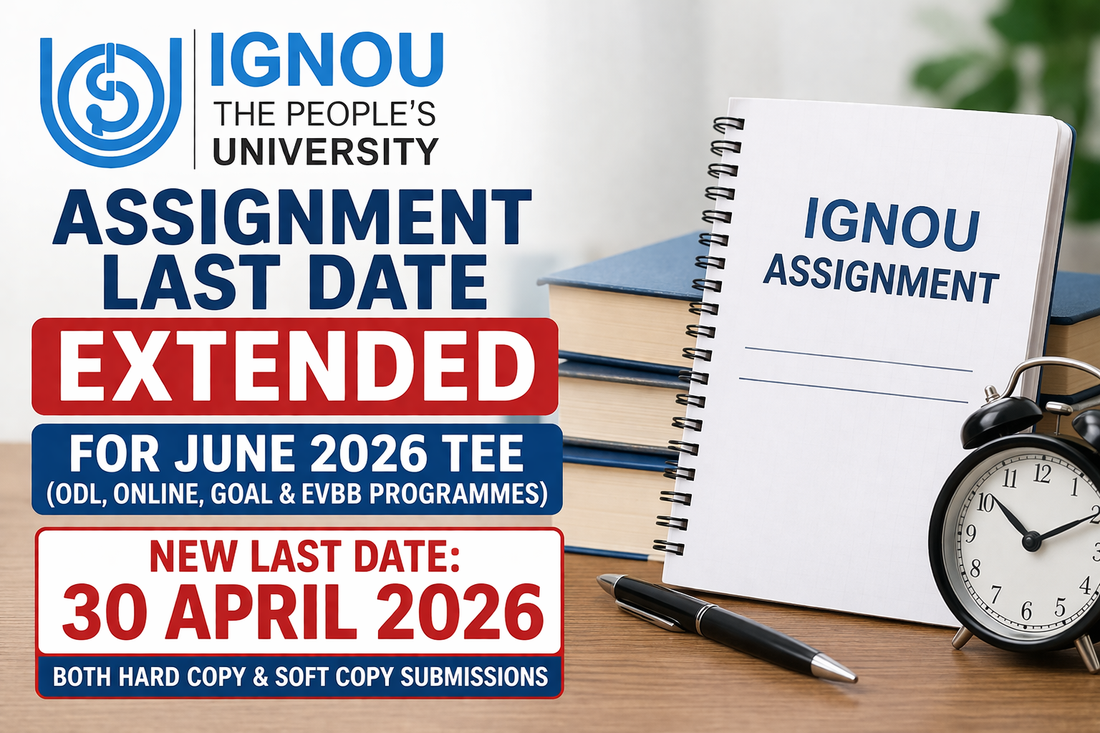 IGNOU Assignment Last Date Extended for June 2026 TEE – IGNOU Sensei