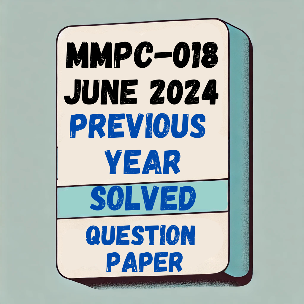 MMPC-018 June 2024 Previous Year Solved Question Paper – IGNOU Sensei